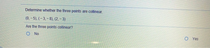 Solved Determine whether the three points are collinear. (0, | Chegg.com