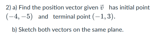 Solved a) ﻿Find the position vector given vec(v) ﻿has | Chegg.com