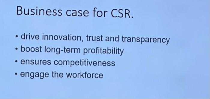 Solved Business case for CSR. • drive innovation, trust and | Chegg.com