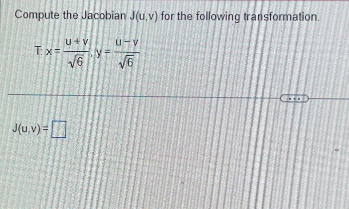 Solved Compute the Jacobian J(u,v) for the following | Chegg.com