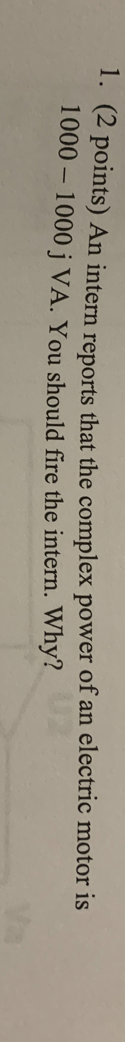 Solved (2 ﻿points) ﻿An intern reports that the complex power | Chegg.com