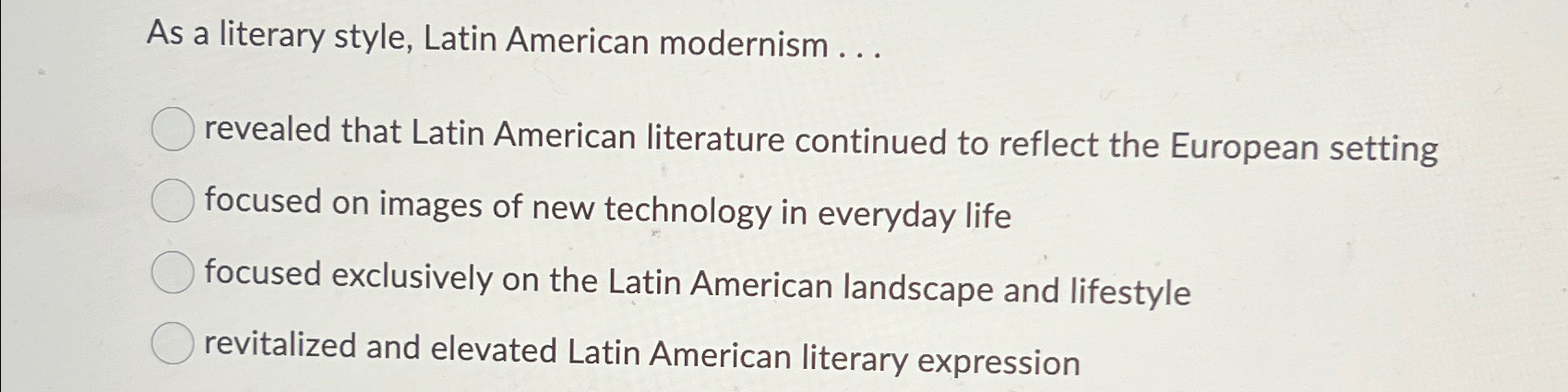 Solved As a literary style, Latin American modernism | Chegg.com