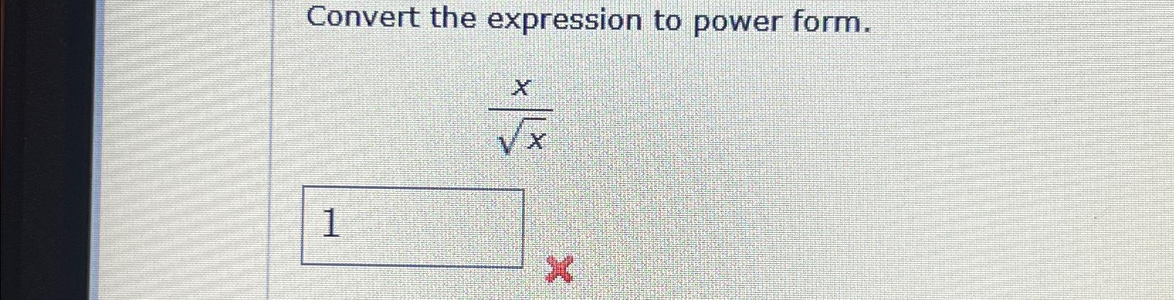 Solved Convert the expression to power form.xx2 | Chegg.com