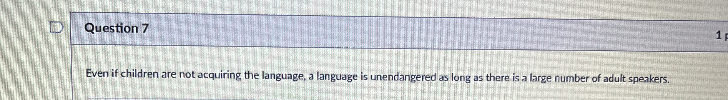 Solved Question 7Even if children are not acquiring the | Chegg.com
