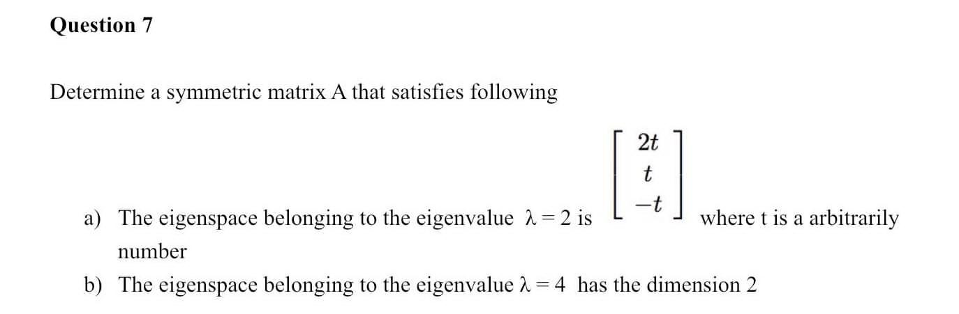 Solved Question 7 Determine a symmetric matrix A that | Chegg.com