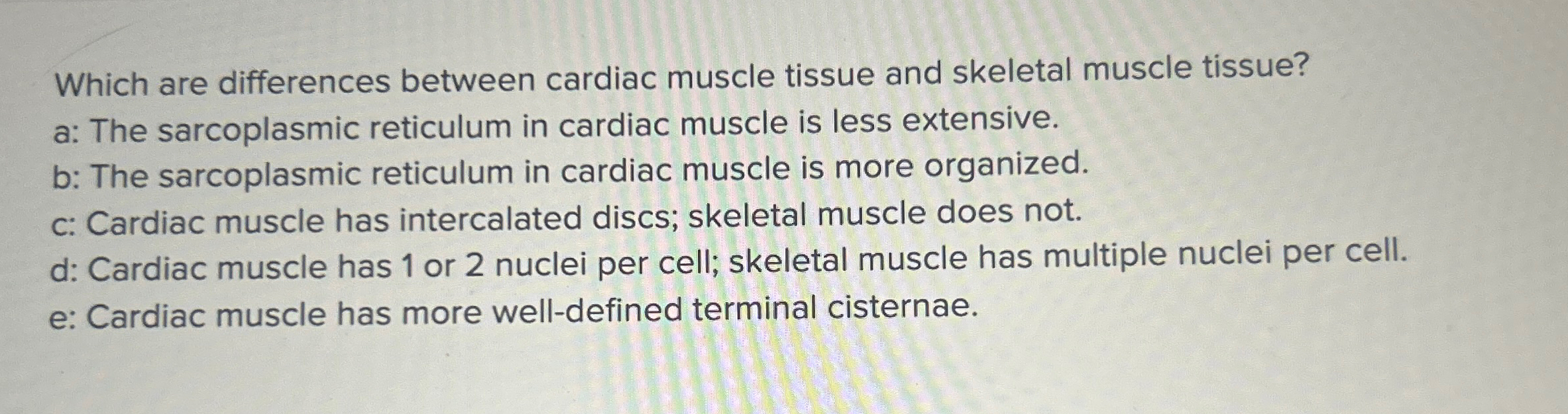 Solved Which are differences between cardiac muscle tissue | Chegg.com