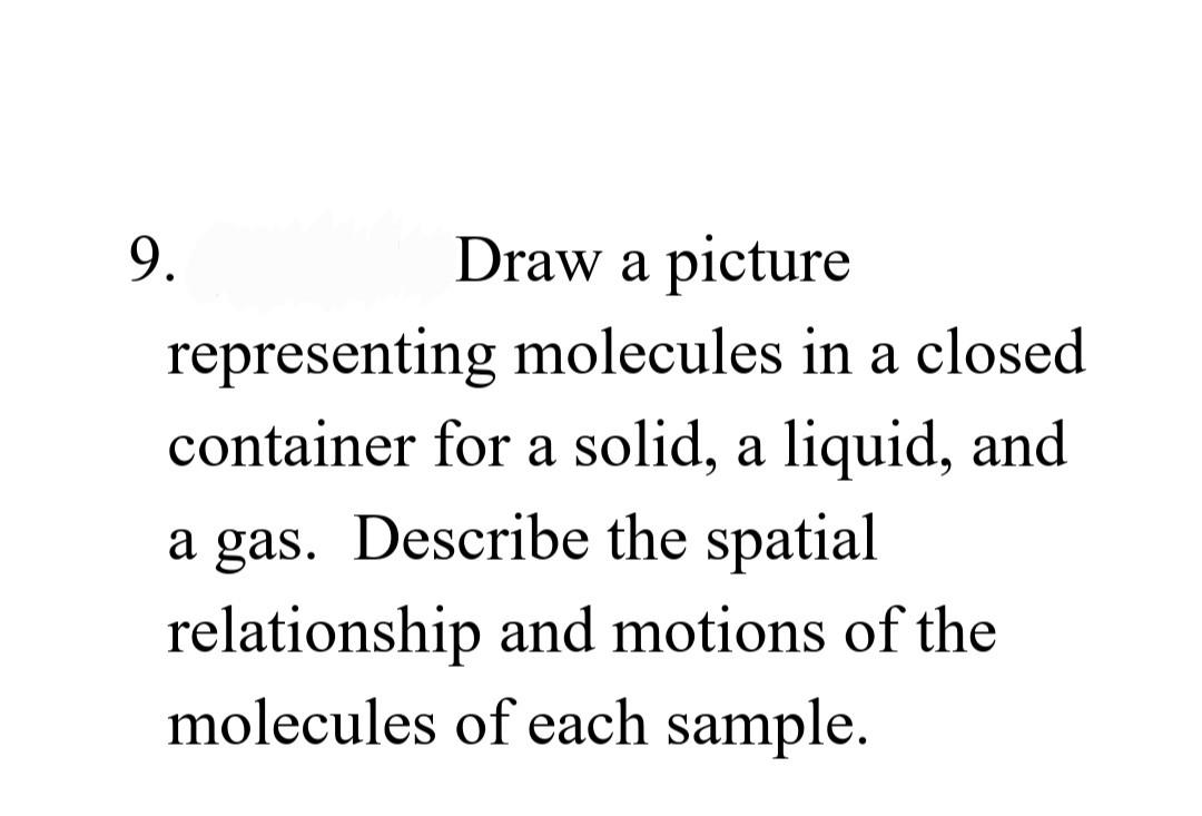 Solved 9. Draw a picture representing molecules in a closed | Chegg.com