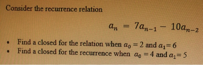 Solved Consider the recurrence relation an = 7an-1 - 10an-2 | Chegg.com