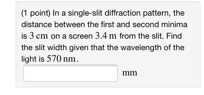 Solved (1 point) In a single-slit diffraction pattern, the | Chegg.com