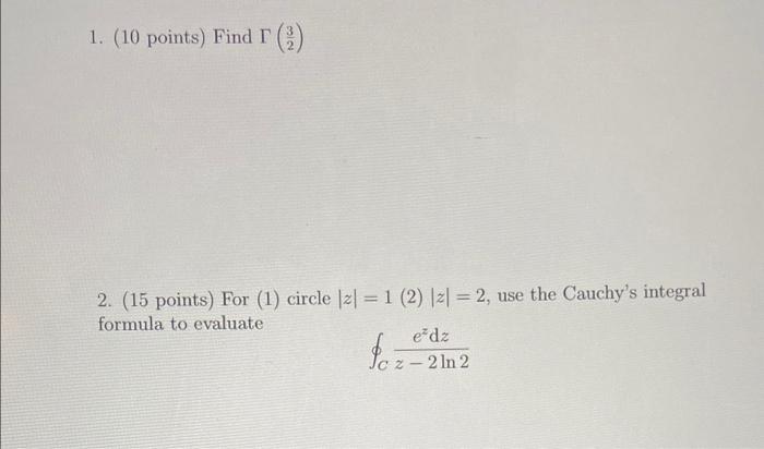 Solved 1. (10 points) Find Γ(23) 2. (15 points) For (1) | Chegg.com ... Solved 1. (10 points) Find Γ(23) 2. (15 points) For (1) | Chegg.com ...