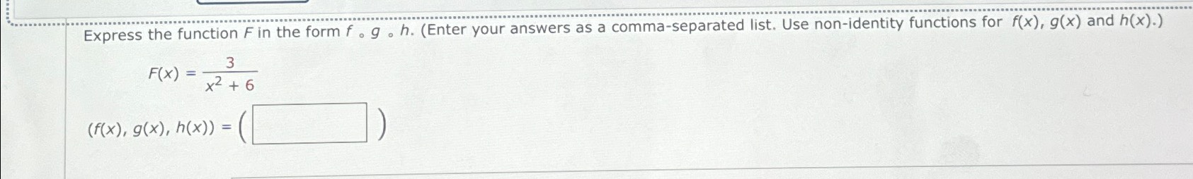 Express the function F ﻿in the form f@g@h. (Enter | Chegg.com