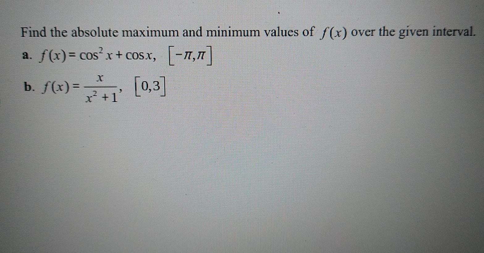 Solved Find the absolute maximum and minimum values of f(x) | Chegg.com