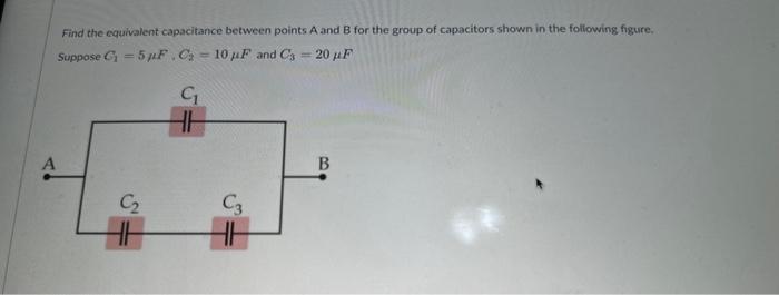 [Solved]: Find the equivalent capacitance between points A