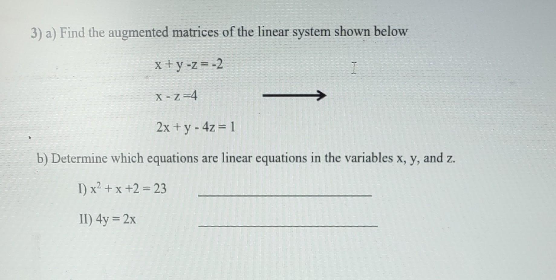 Solved 3) a) Find the augmented matrices of the linear | Chegg.com