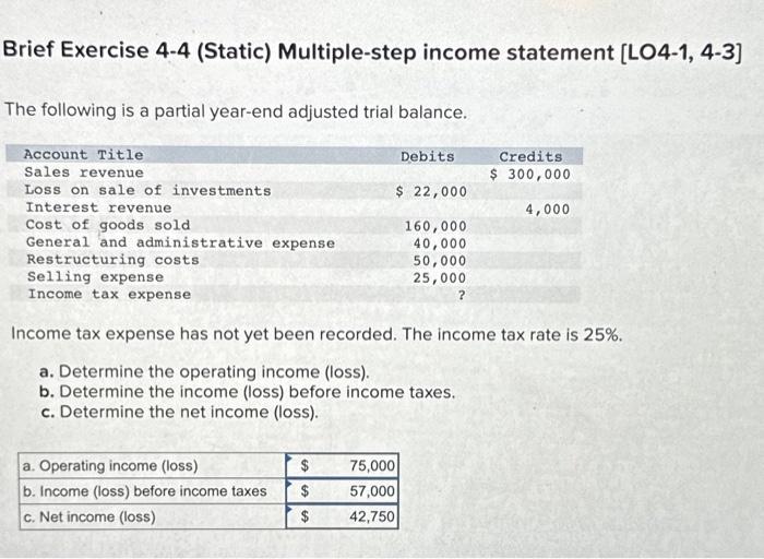 Solved Brief Exercise 4-4 (Static) Multiple-step income | Chegg.com Solved Brief Exercise 4-4 (Static) Multiple-step income | Chegg.com