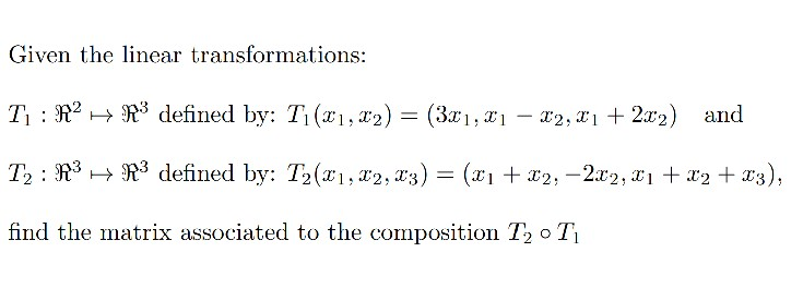 Solved Given the linear transformations: T:R2 R3 defined by: | Chegg.com