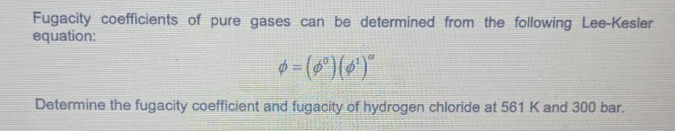 Solved Fugacity coefficients of pure gases can be determined | Chegg.com