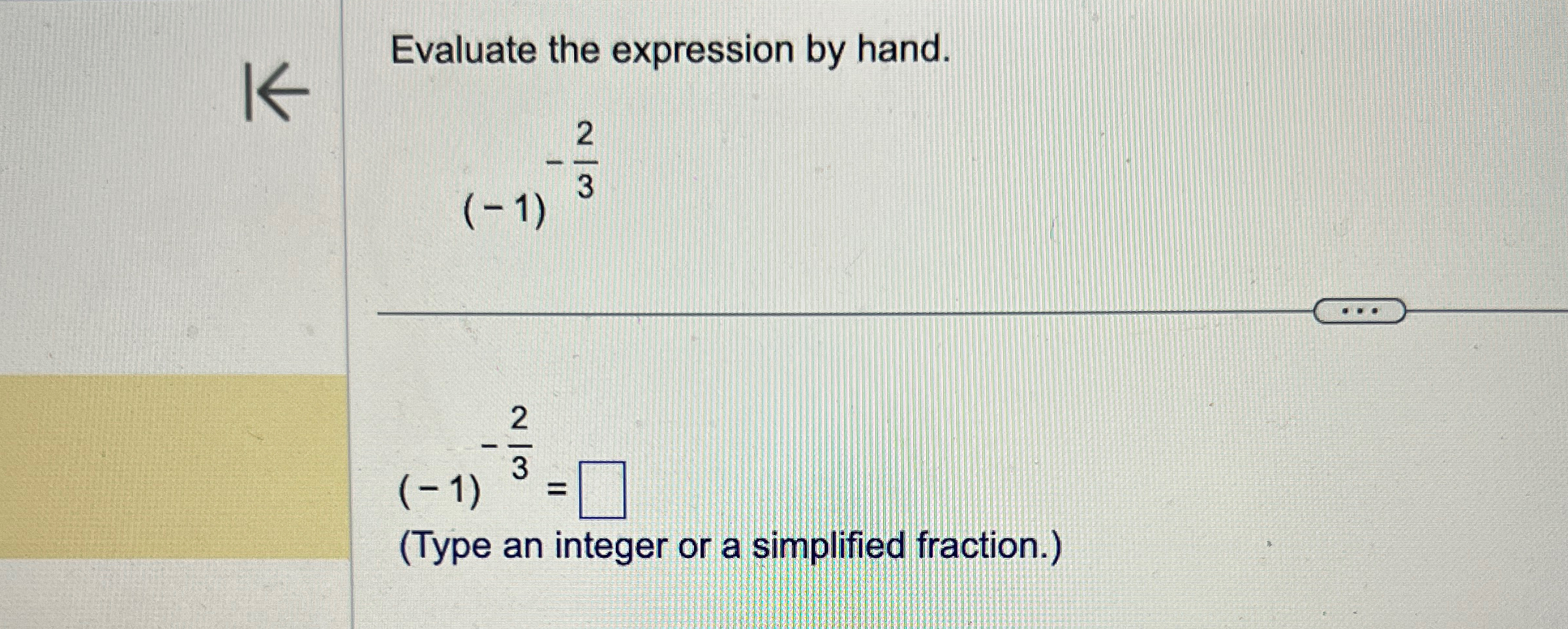 Evaluate the expression by hand.(-1)-23(-1)-23=(Type | Chegg.com
