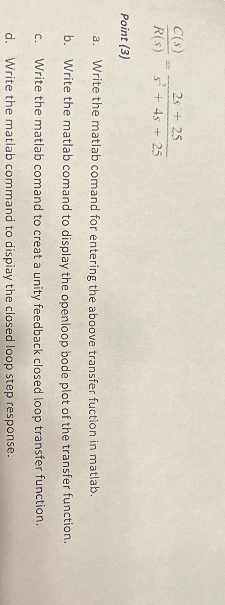 C(s)R(s)=2s+25s2+4s+25Point (3)a. ﻿Write the matlab | Chegg.com