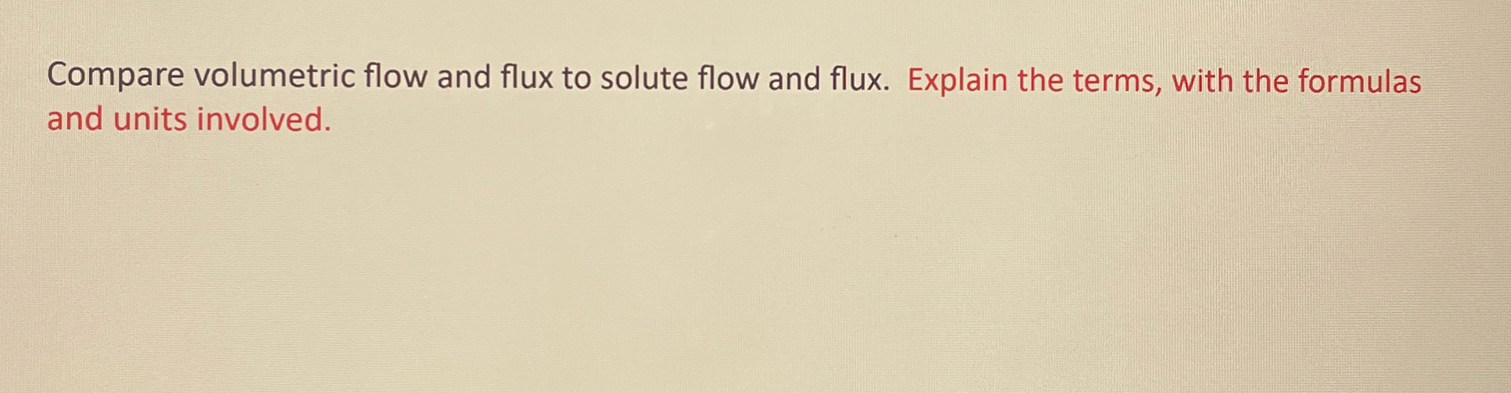 Solved Compare volumetric flow and flux to solute flow and | Chegg.com
