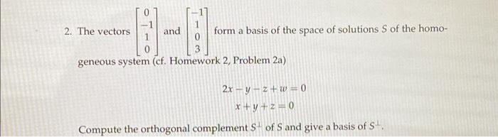 Solved 2. The vectors ⎣⎡0−110⎦⎤ and ⎣⎡−1103⎦⎤ form a basis | Chegg.com