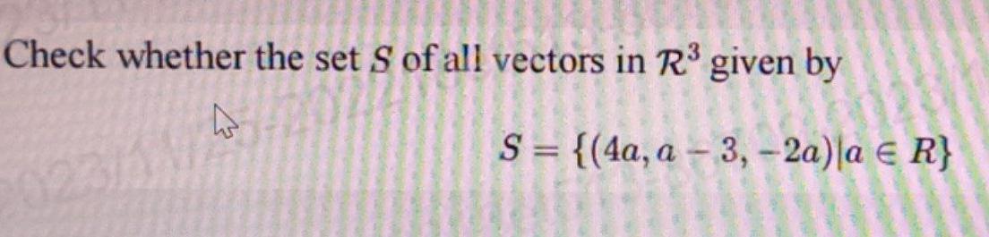 Solved Check whether the set S of all vectors in R3 given by | Chegg.com