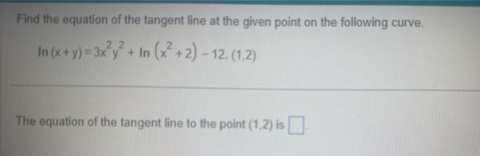 Solved Find the equation of the tangent line at the given | Chegg.com
