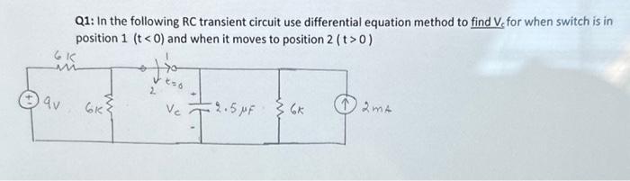 Solved Q1: In the following RC transient circuit use | Chegg.com