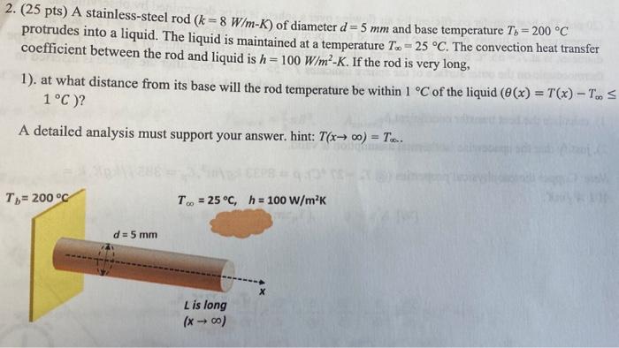 Solved . 25pts) A stainless-steel rod (k=8 W/m−K) of | Chegg.com
