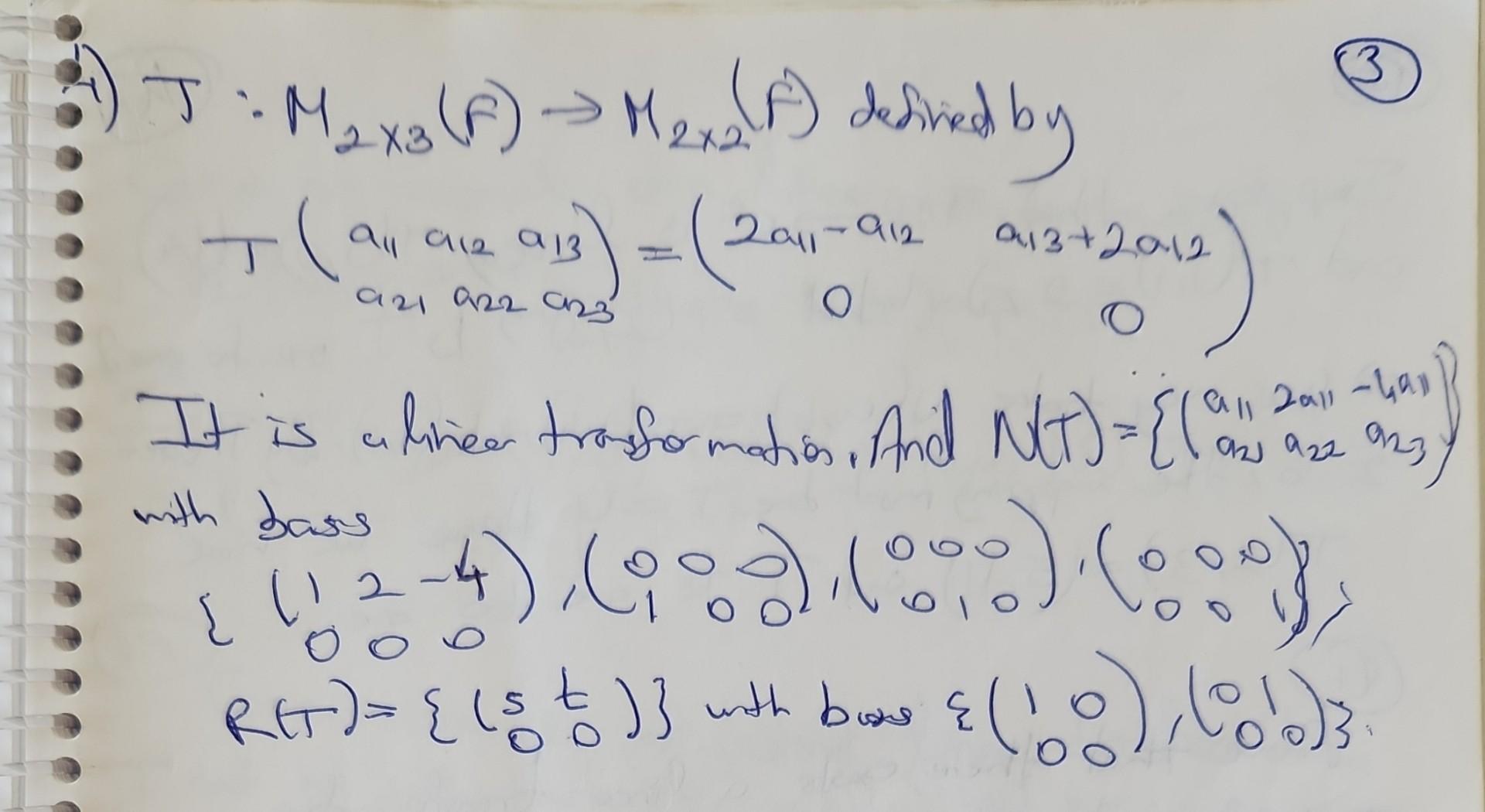 Solved 6) T∵M2×3(F)→M2×2(F) defined by (3) | Chegg.com