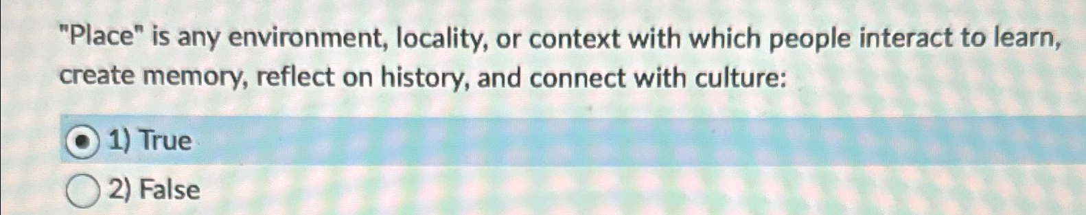 Solved "Place" is any environment, locality, or context with | Chegg.com