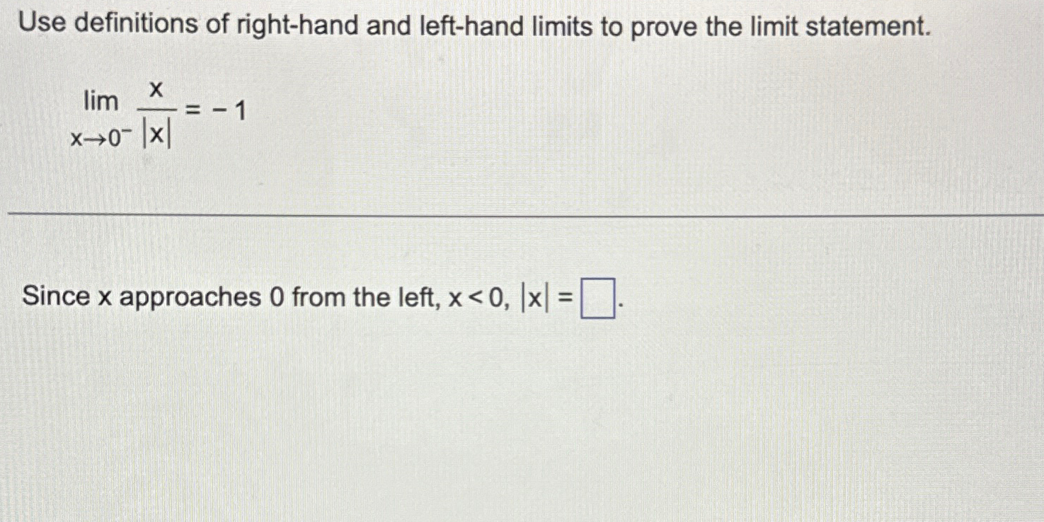 Solved Use definitions of right-hand and left-hand limits to | Chegg.com