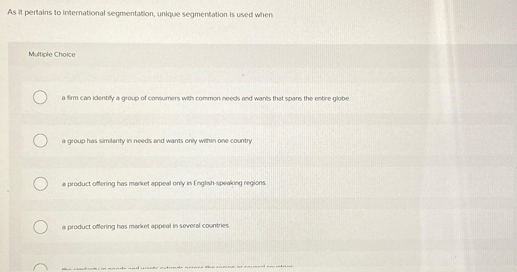 Solved As it pertains to international segmentation, unique | Chegg.com