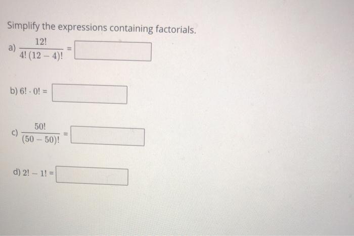 Solved Simplify the expressions containing factorials. 12! | Chegg.com