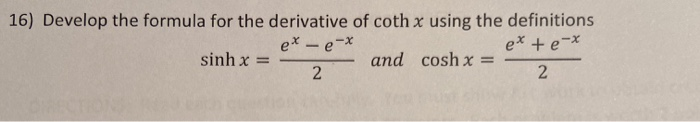 Solved 16) Develop the formula for the derivative of coth x | Chegg.com