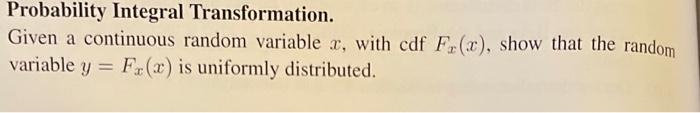 Solved Probability Integral Transformation. Given a | Chegg.com