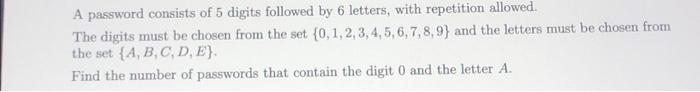 Solved A password consists of 5 digits followed by 6 | Chegg.com