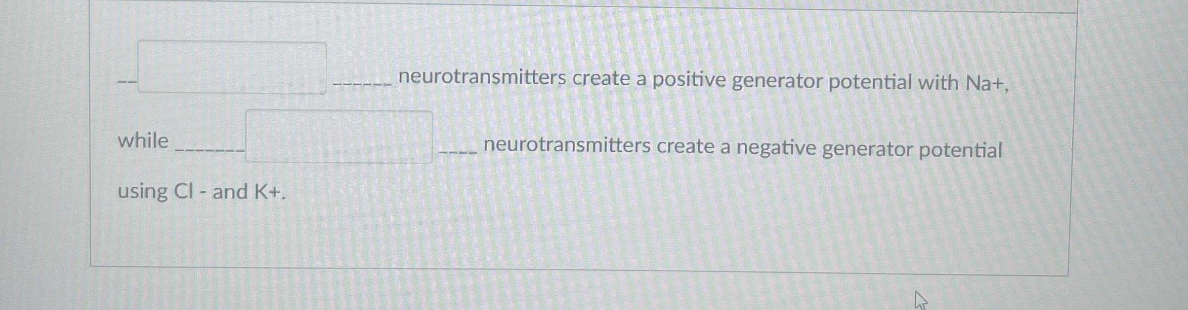 Solved - ﻿neurotransmitters create a positive generator | Chegg.com