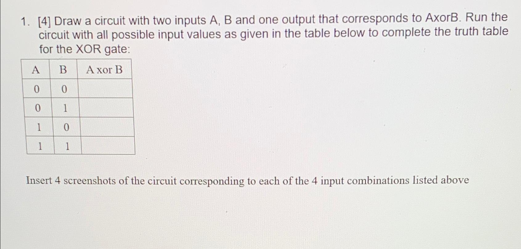 Solved [4] ﻿Draw a circuit with two inputs A,B ﻿and one | Chegg.com