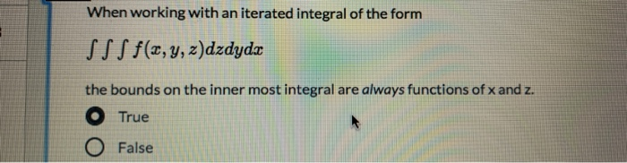 Solved When Working With An Iterated Integral Of The Form