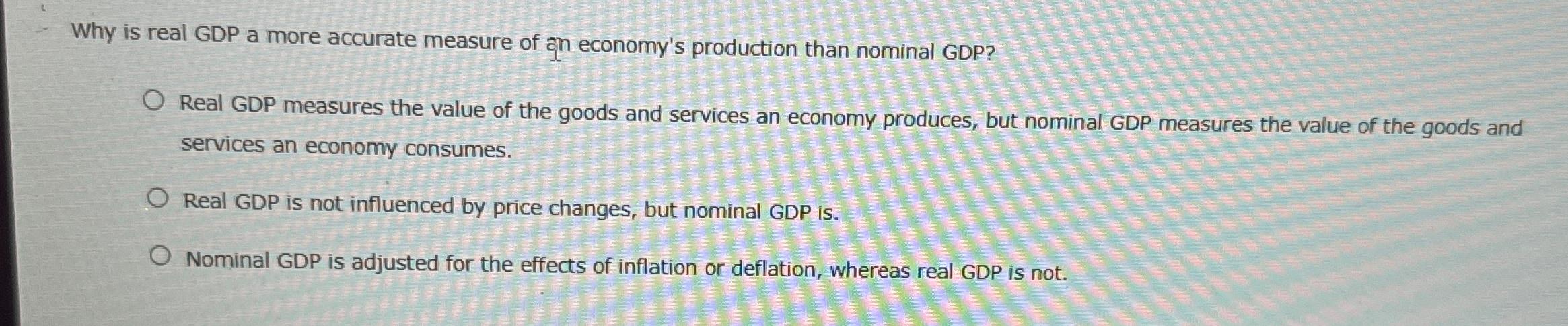 Solved Why is real GDP a more accurate measure of an | Chegg.com