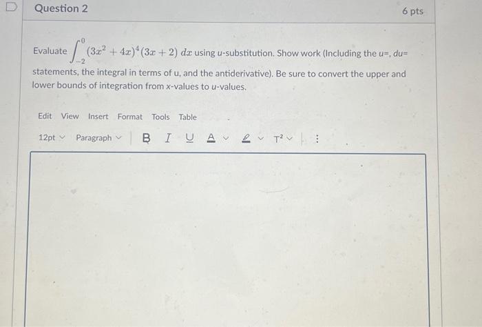 Solved Evaluate ∫−20(3x2+4x)4(3x+2)dx using u-substitution. | Chegg.com