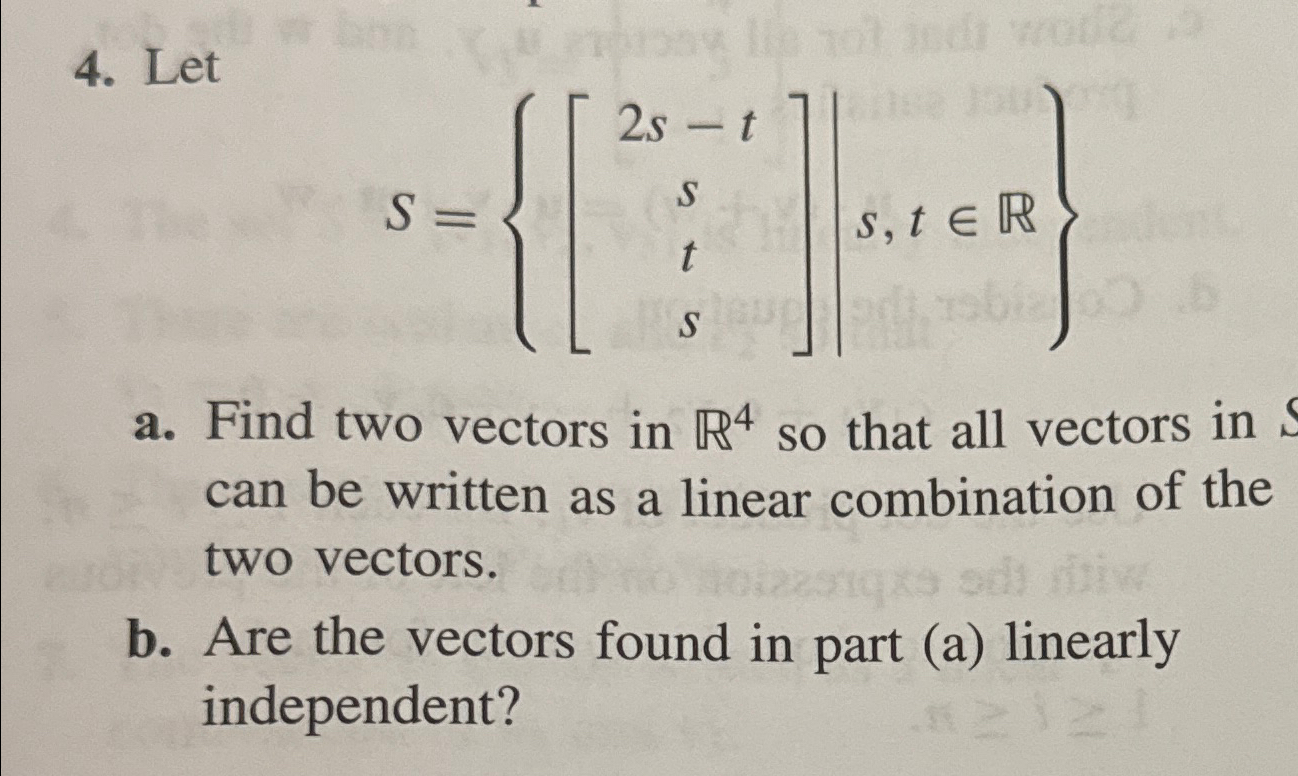 Solved LetS={[2s-tsts]|s,tinR}a. ﻿Find two vectors in R4 ﻿so | Chegg.com