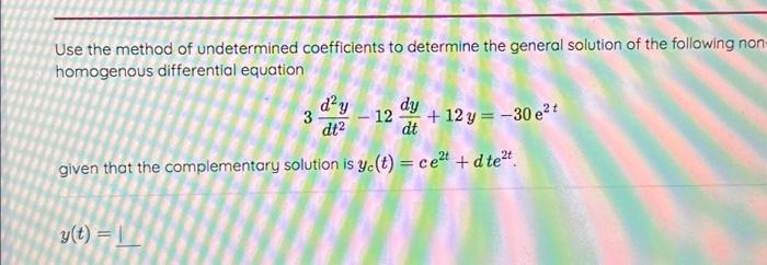 Solved Use the method of undetermined coefficients to | Chegg.com
