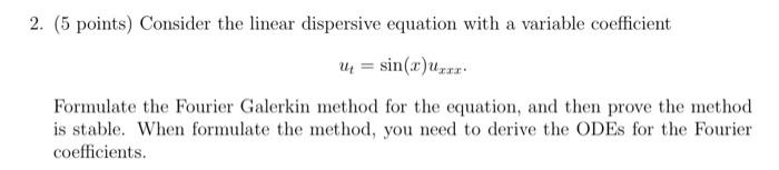 Solved ( 5 points) Consider the linear dispersive equation | Chegg.com