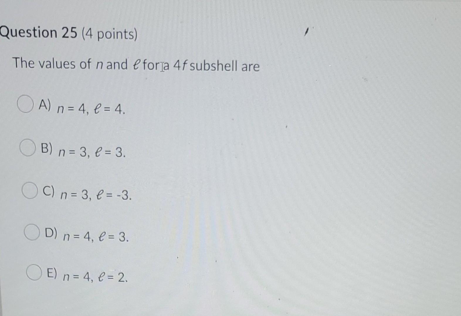 Solved Question 25 (4 points) The values of n and e for a 4f | Chegg.com