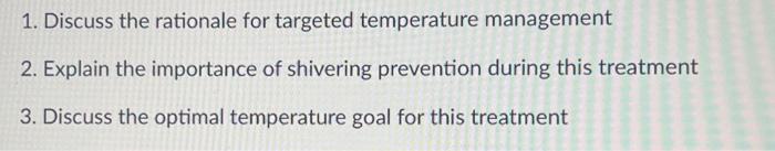 Solved 1. Discuss the rationale for targeted temperature | Chegg.com