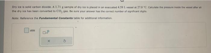 Solved Dry ice is solid carbon dioxide. A 1.71 g sample of | Chegg.com