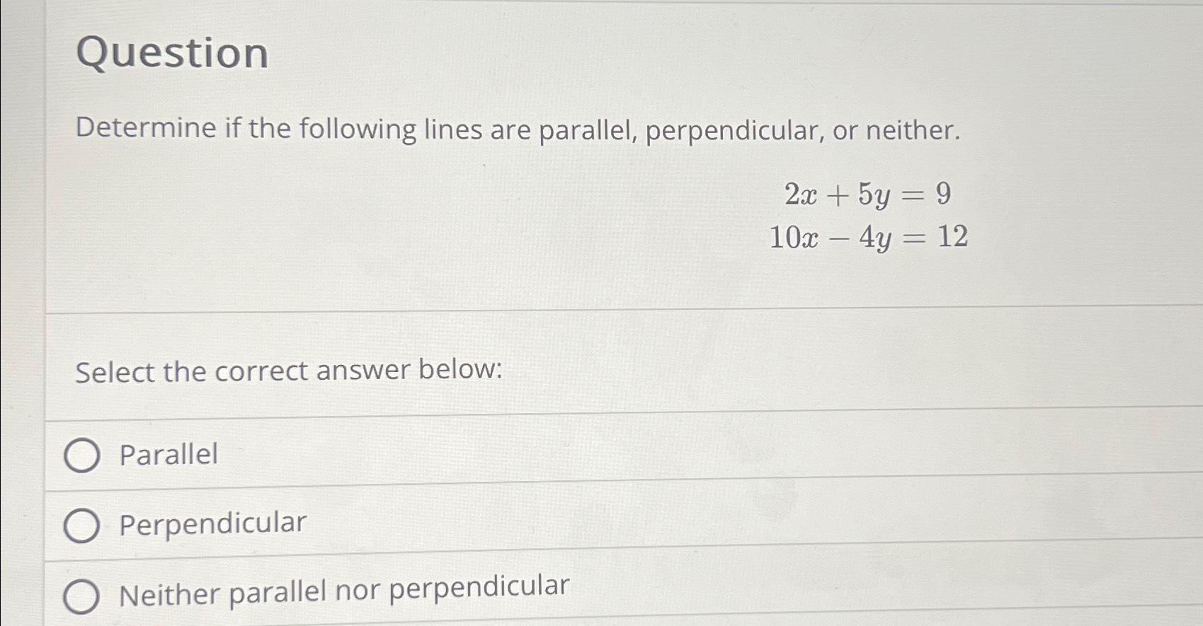 Solved QuestionDetermine if the following lines are | Chegg.com