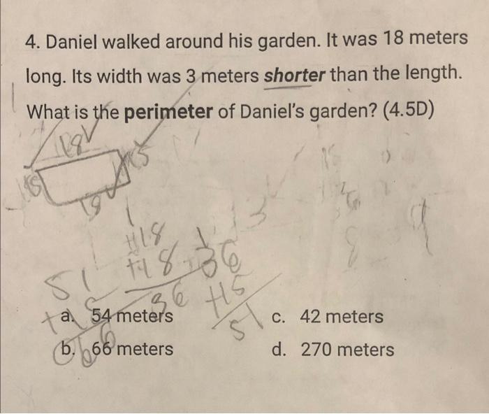 Solved 4. Daniel walked around his garden. It was 18 meters | Chegg.com